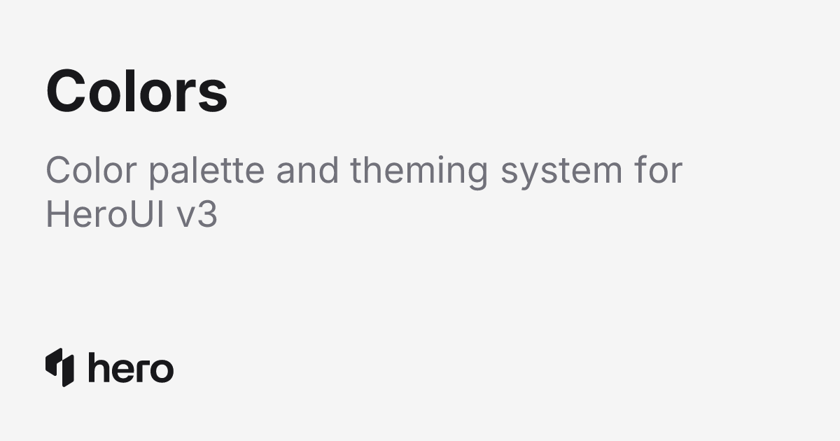Colors | HeroUI v3 (Previously NextUI) - The design system you don't ...